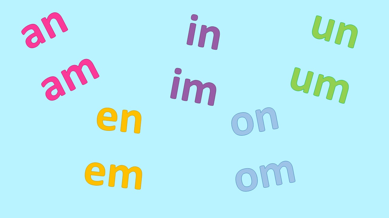 Iniciação à leitura e à escrita - Vogais nasais: “an, en, in, on, un” e ...